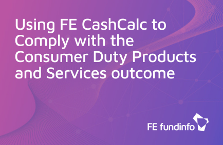 Using FE CashCalc to Comply with the Consumer Duty Products and ...